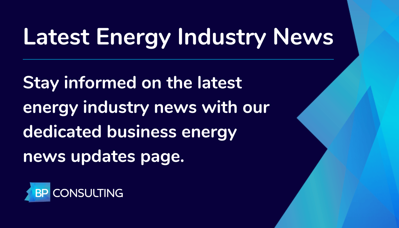 Latest Energy News | Energy Industry Updates | BP Consulting